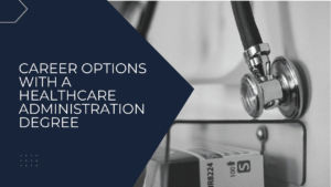 8 Career Paths with a Healthcare Administration Degree (2025)