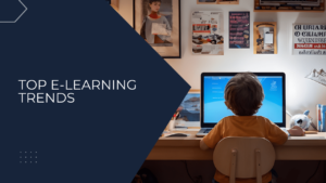 Top ELearning Trends In 2025